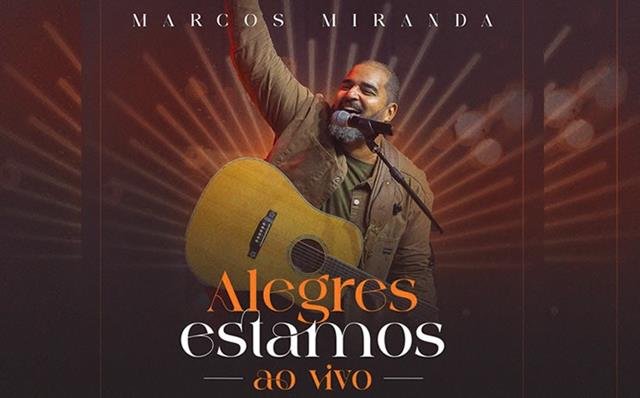 Cantor Marcos Miranda anuncia lançamento do single “Alegres Estamos” e ...